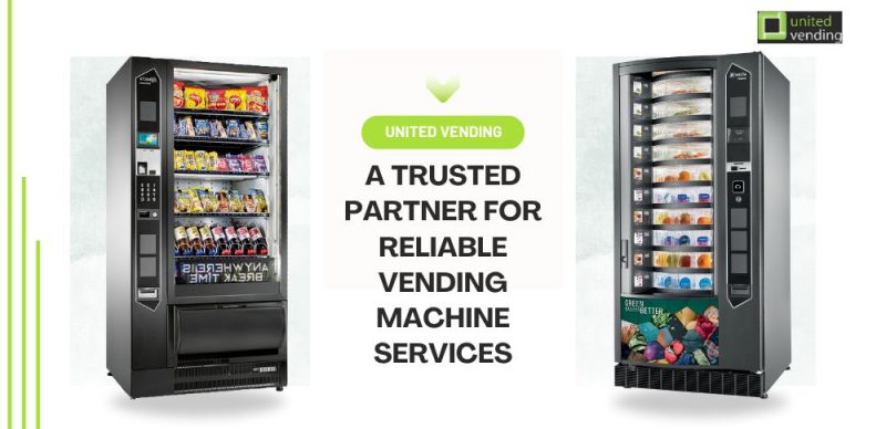 United Vending: A Trusted Partner for Reliable Vending Machine Services